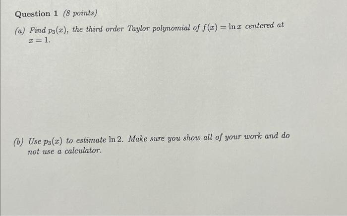 Solved (a) Find p3(x), the third order Taylor polynomial of | Chegg.com