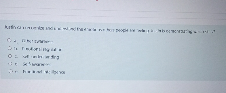 Solved Justin can recognize and understand the emotions | Chegg.com