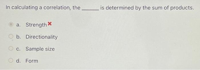 Solved In calculating a correlation, the is determined by | Chegg.com