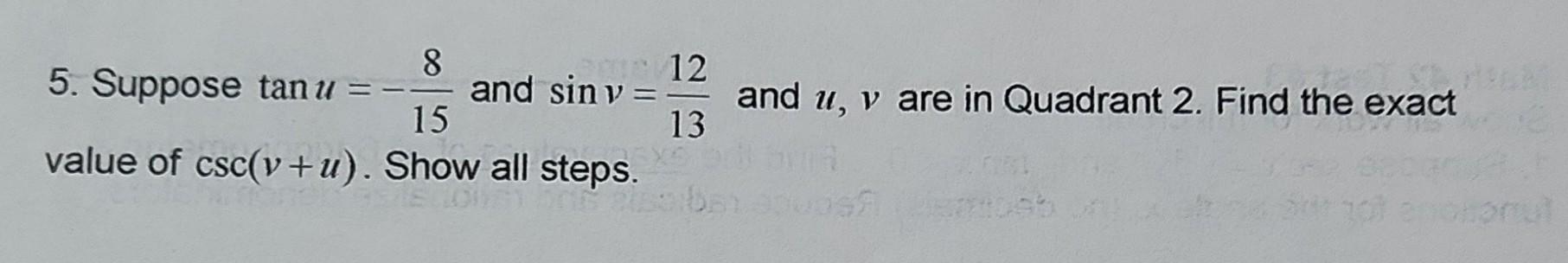 Solved 5. Suppose tanu=−158 and sinv=1312 and u,v are in | Chegg.com