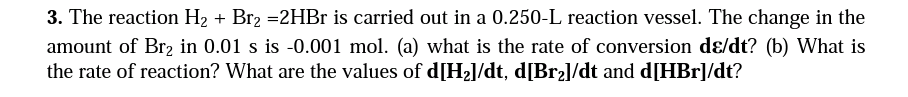 Solved 3. The reaction H2+Br2=2HBr is carried out in a | Chegg.com