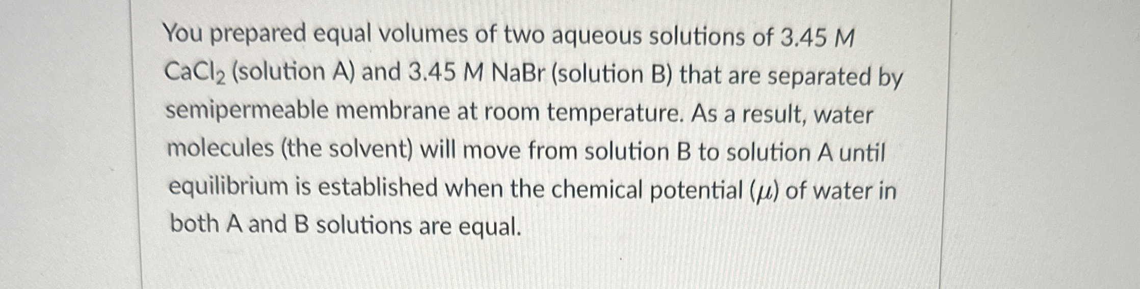Solved You prepared equal volumes of two aqueous solutions | Chegg.com