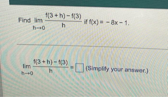 Solved Find lim f(3+h)-f(3) h h→0 f(3+h)-f(3) h lim h-0 11 = | Chegg.com