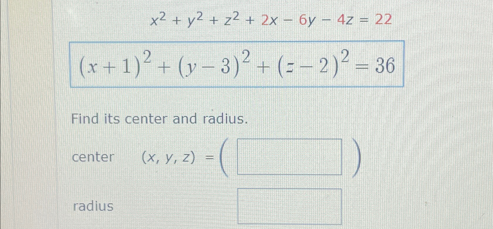 Solved x2+y2+z2+2x-6y-4z=22Find its center and radius. | Chegg.com