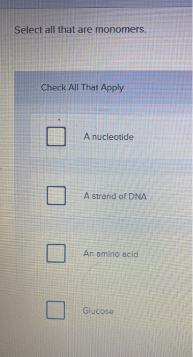 Solved Select all that are monomers. Check All That Apply A | Chegg.com