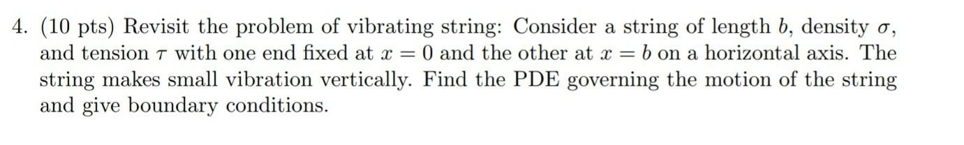 Solved 4. (10 pts) Revisit the problem of vibrating string: | Chegg.com