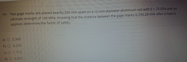 Solved 19 - Two gage marks are placed exactly 250 mm apart | Chegg.com