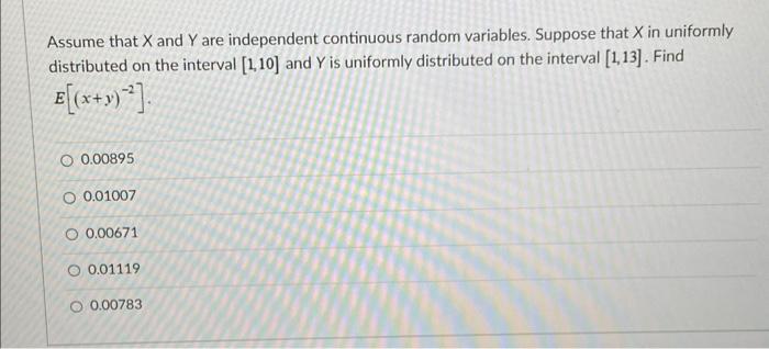 Solved Assume that X and Y are independent continuous random | Chegg.com
