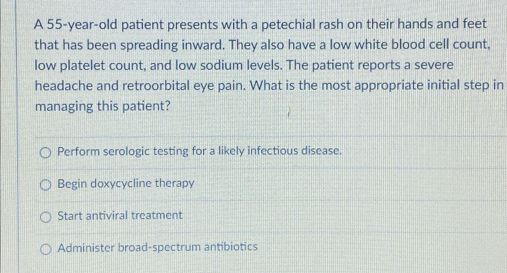 Solved A 55-year-old patient presents with a petechial rash | Chegg.com