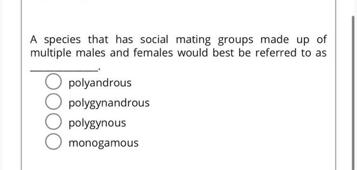 Solved A species that has social mating groups made up of | Chegg.com