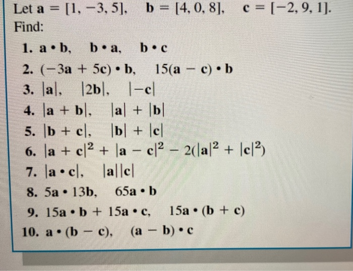 Solved Let a = [1, -3,5), b = [4, 0, 8], c= (-2,9, 1). Find: | Chegg.com