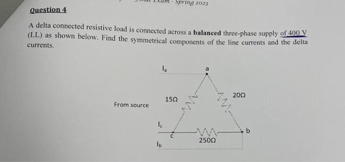Solved Question 4 A delta connected resistive load is | Chegg.com