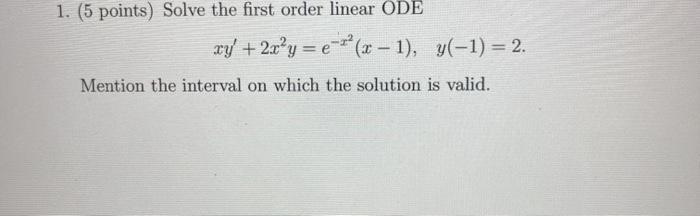Solved 1. (5 points) Solve the first order linear ODE xy' + | Chegg.com
