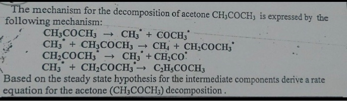 Solved The mechanism for the decomposition of acetone | Chegg.com