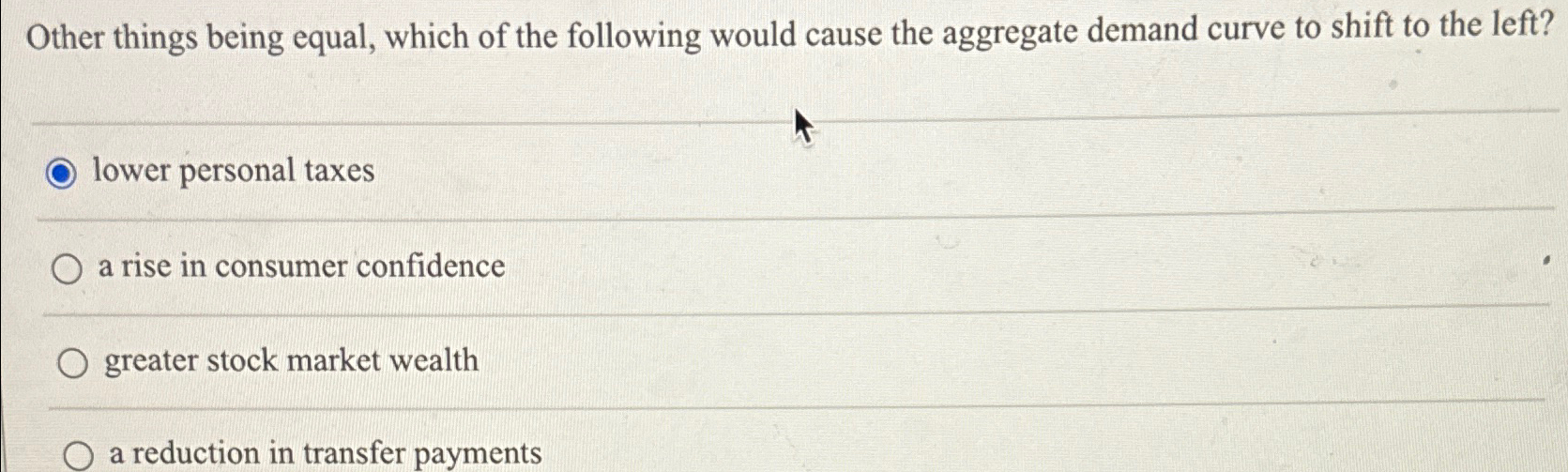 Solved Other things being equal, which of the following | Chegg.com