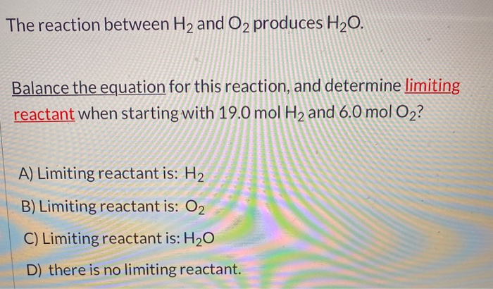 Solved The reaction between H2 and O2 produces H2O. Balance | Chegg.com