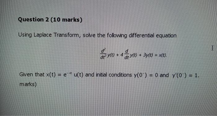 Solved Using Laplace Transform, solve the following | Chegg.com