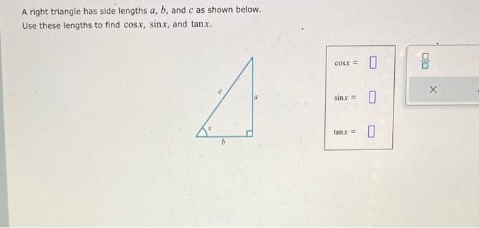 Solved A right triangle has side lengths a,b, and c as shown | Chegg.com