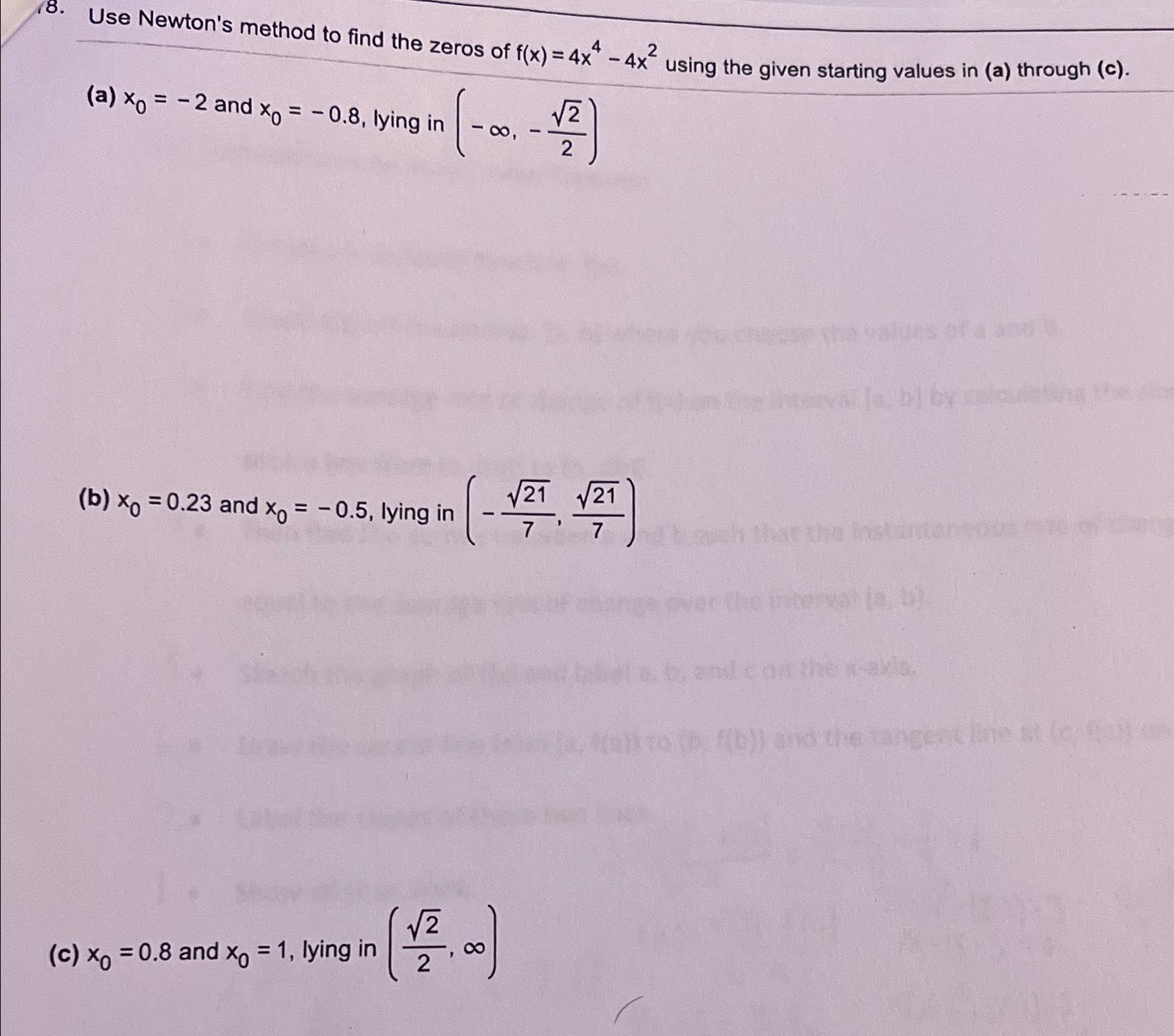 Use Newton's method to find the zeros of f(x)=4x4-4x2 | Chegg.com
