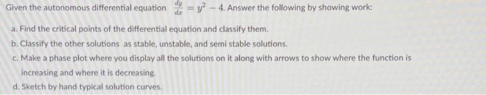 Given the autonomous differential equation dxdy=y2−4. | Chegg.com