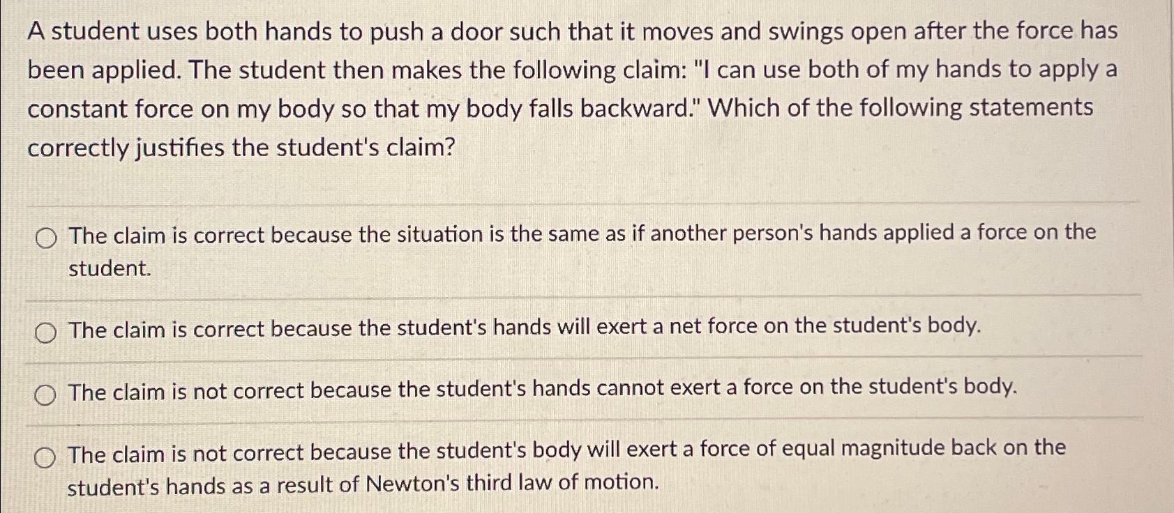 Solved A student uses both hands to push a door such that it | Chegg.com