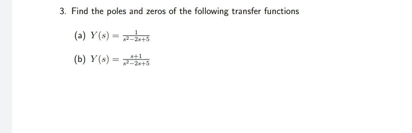Solved Find the poles and zeros of the following transfer | Chegg.com