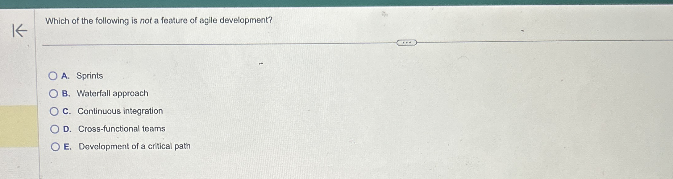 Solved Which of the following is not a feature of agile | Chegg.com