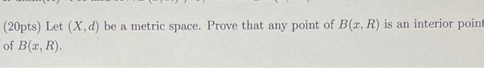 Solved (20pts) Let (X,d) be a metric space. Prove that any | Chegg.com