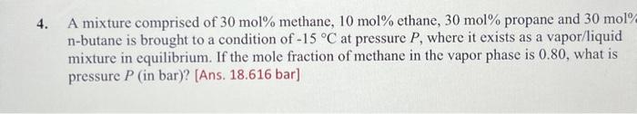 Solved 4. A mixture comprised of 30 mol%% methane, 10 mol% | Chegg.com