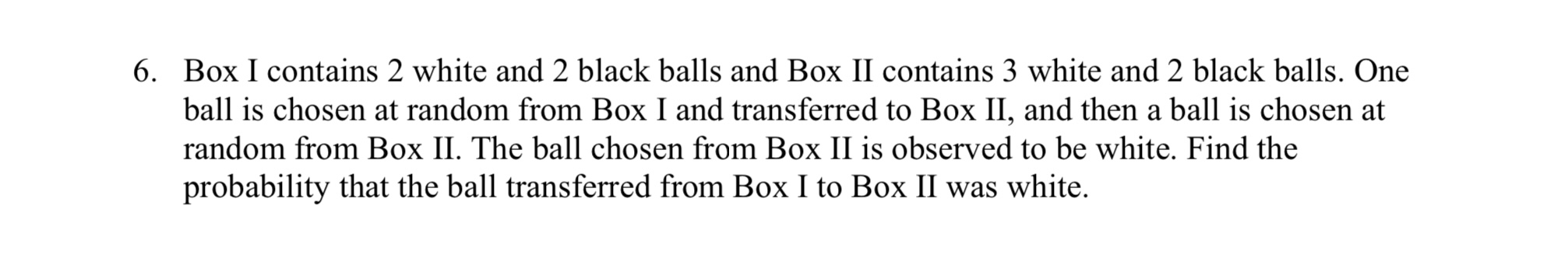 Solved Box I contains 2 ﻿white and 2 ﻿black balls and Box II | Chegg.com