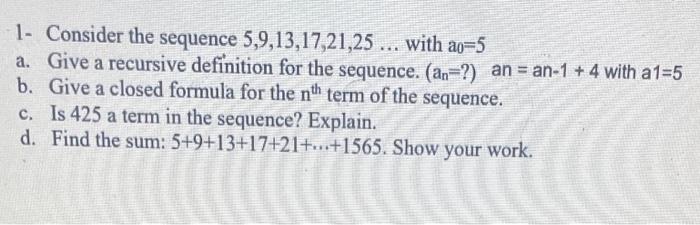 Solved 1- Consider the sequence 5,9,13,17,21,25 ... with | Chegg.com