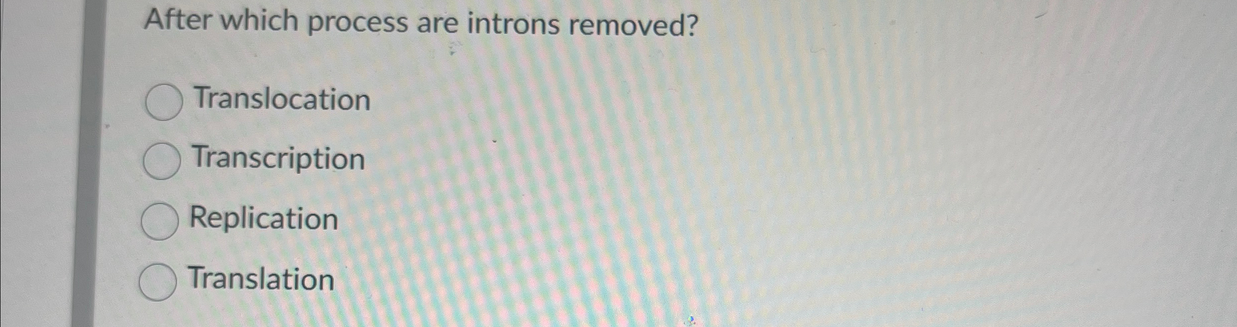 Solved After which process are introns | Chegg.com