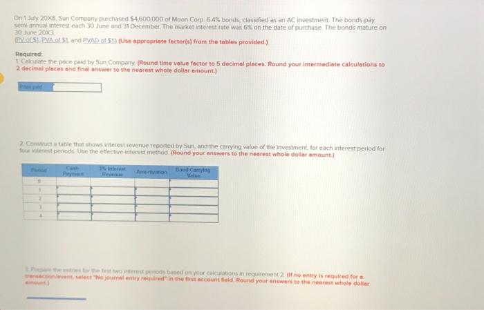 On 1 July 20X8, Sun Company purchased $4,600,000 of | Chegg.com
