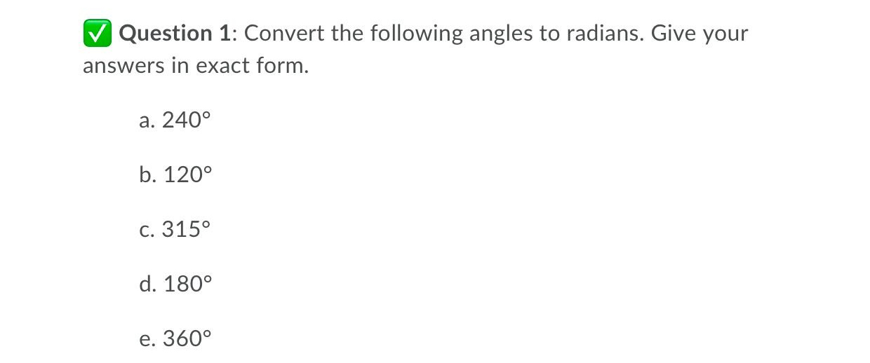 Solved Question 1: Convert the following angles to radians. | Chegg.com