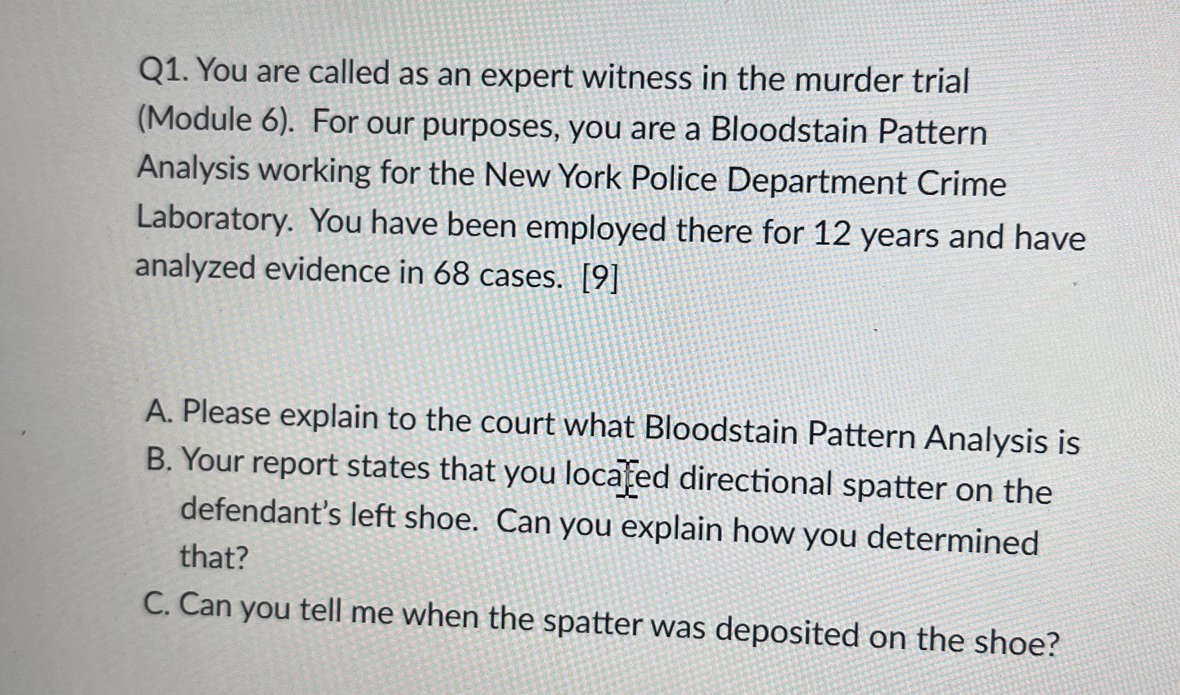 Solved Q1. ﻿You are called as an expert witness in the | Chegg.com
