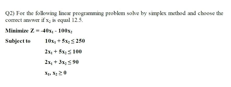 Solved Q2) For the following linear programming problem | Chegg.com