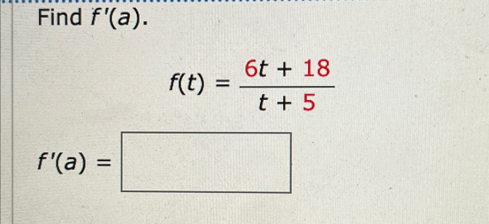Solved Find f'(a).f(t)=6t+18t+5f'(a)= | Chegg.com
