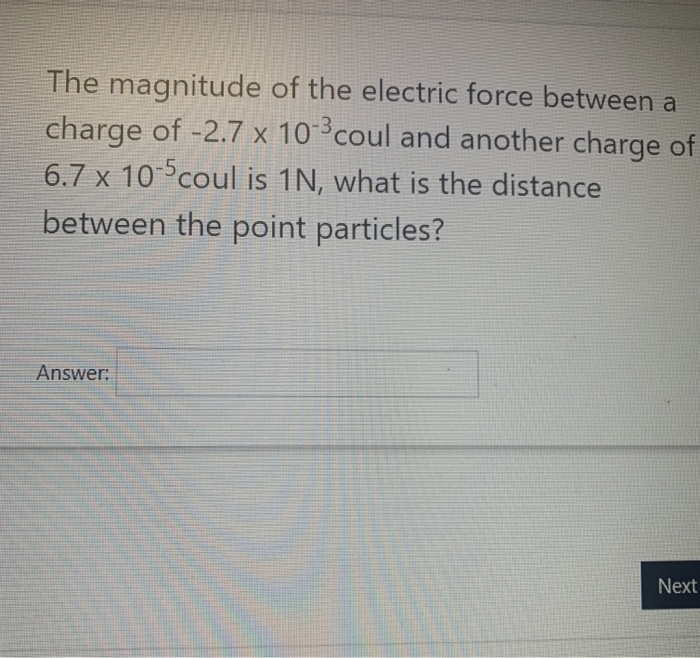 Solved The magnitude of the electric force between a charge | Chegg.com