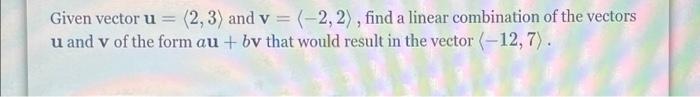 Solved Given vector u = (2, 3) and v = (-2, 2), find a | Chegg.com