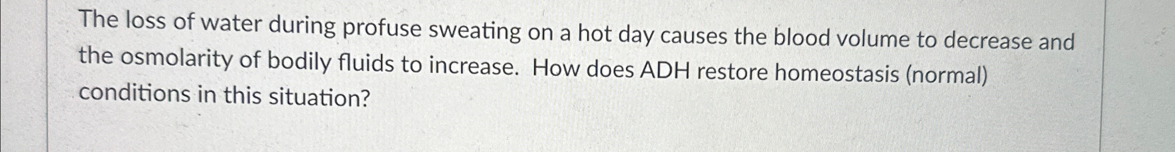 Solved The loss of water during profuse sweating on a hot | Chegg.com