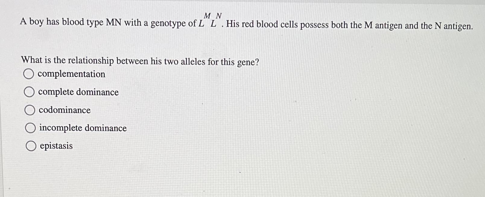 Solved A boy has blood type MN ﻿with a genotype of LMLN. | Chegg.com