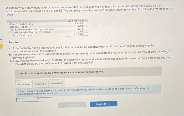 Solved A company currently manufactures a subcomponent that | Chegg.com