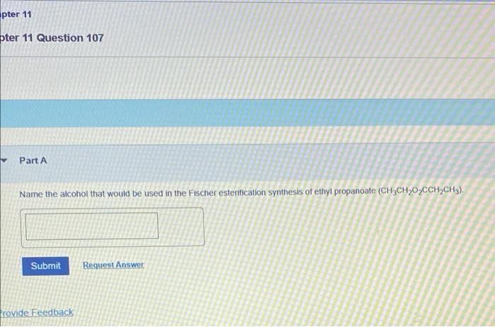 Solved pter 11 pter 11 Question 107 Part A Name the alcohol | Chegg.com Solved pter 11 pter 11 Question 107 Part A Name the alcohol | Chegg.com