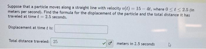 Solved find displacement at time t. the answer is not 25 or | Chegg.com