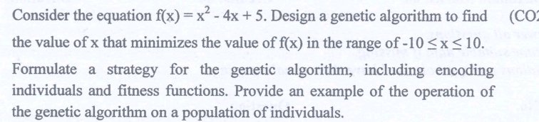 Solved Consider the equation f(x)=x2-4x+5. ﻿Design a genetic | Chegg.com