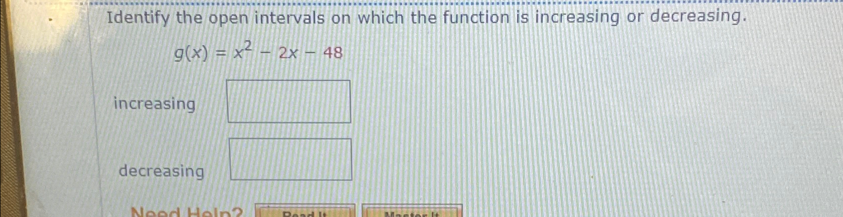 Solved Identify the open intervals on which the function is | Chegg.com