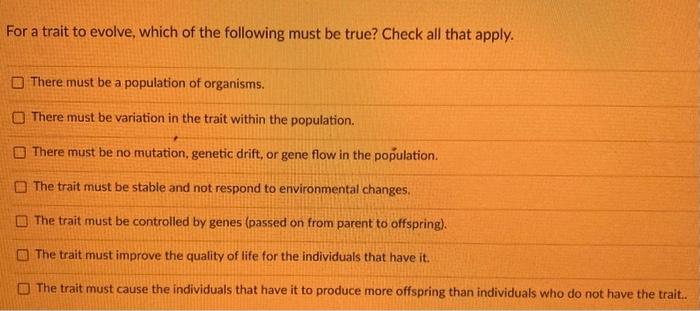 Solved For a trait to evolve, which of the following must be | Chegg.com
