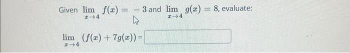Solved Given Limx→4f X −3 And Limx→4g X 8