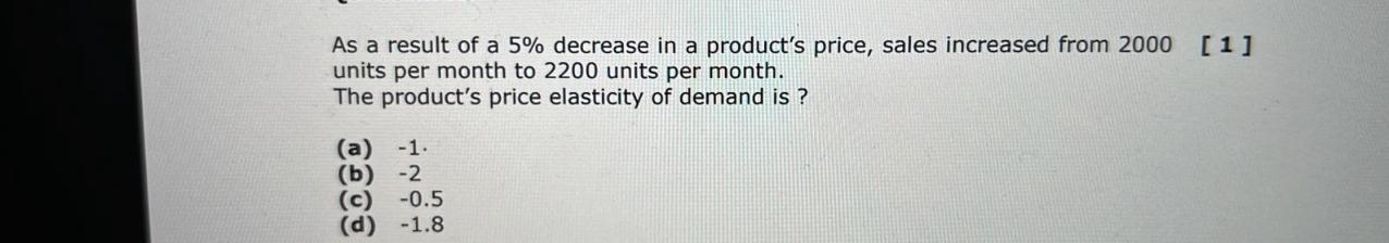 Solved As a result of a 5% ﻿decrease in a product's price, | Chegg.com