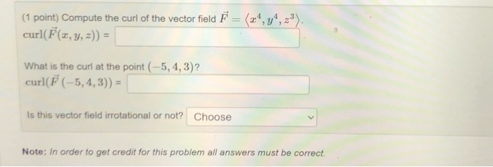 Solved (1 point) Compute the curl of the vector field F = | Chegg.com